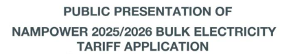 Public Presentation of NAMPOWER 2025/2026 Bulk Electricity Tariff ...